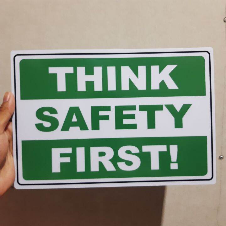 THINK SAFETY FIRST SIGNAGE PVC TYPE WATERPROOF AND NON-FADING | Lazada PH