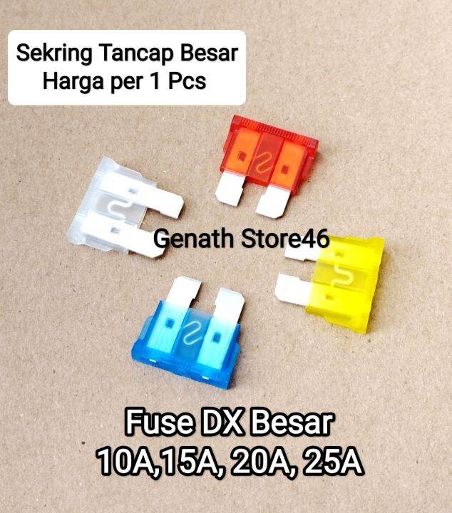 FUSE DX BIG 10A 15A 20A 25A FUSE DX BESAR 10A 15A 20A 25A SEKRING ...