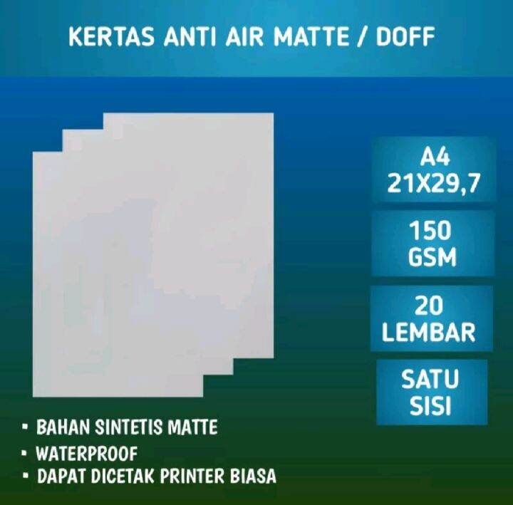 Kertas ANTI AIR inkjet Doff 150 GSM A4 isi 20 Lembar / Sintetik Matte 150 gram Waterproof ...
