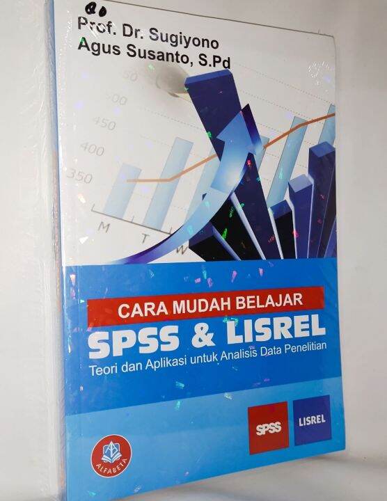 CARA MUDAH BELAJAR SPSS DAN LISREL, TEORI DAN APLIKASI UNTUK ANALISIS DATA PENELITIAN, BUKU ...
