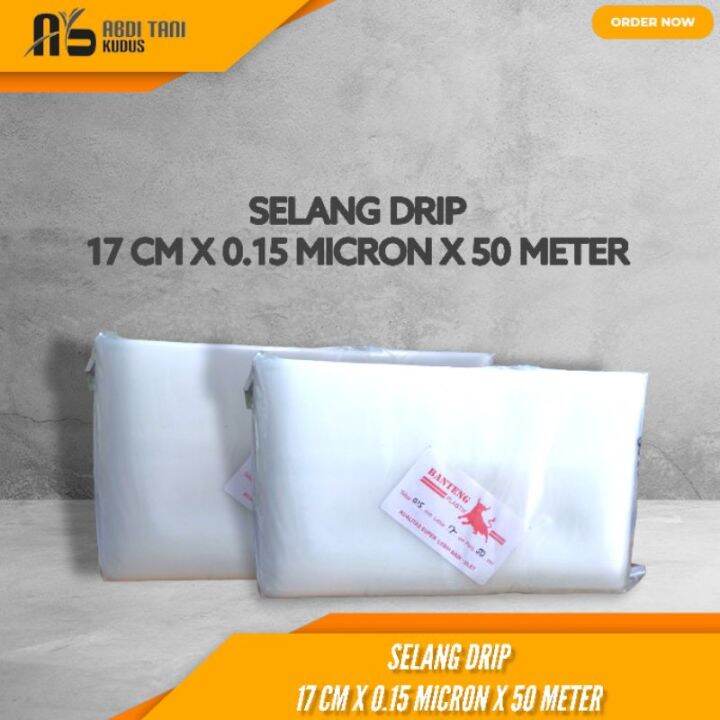SELANG DRIP IRIGASI PLASTIK PE (17 CM x 0.15 micron x 50 meter ...