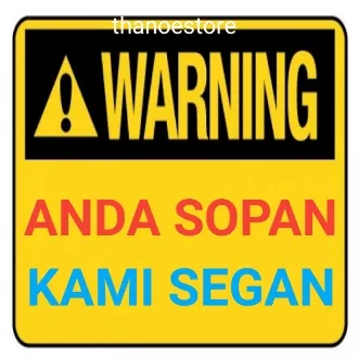 Stiker sticker warning Anda sopan kami segan satu hari jadi tanpa ...