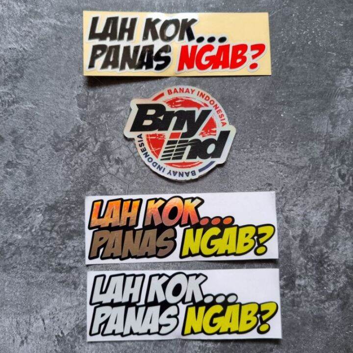 STICKER STIKER LAH KOK PANAS NGAB CUTTING | Lazada Indonesia