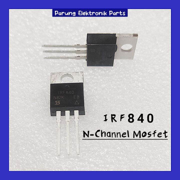 MOSFET IRF840 N-channel 8A 500Volt Mosfet Transistor IRF 840 HARGA ...