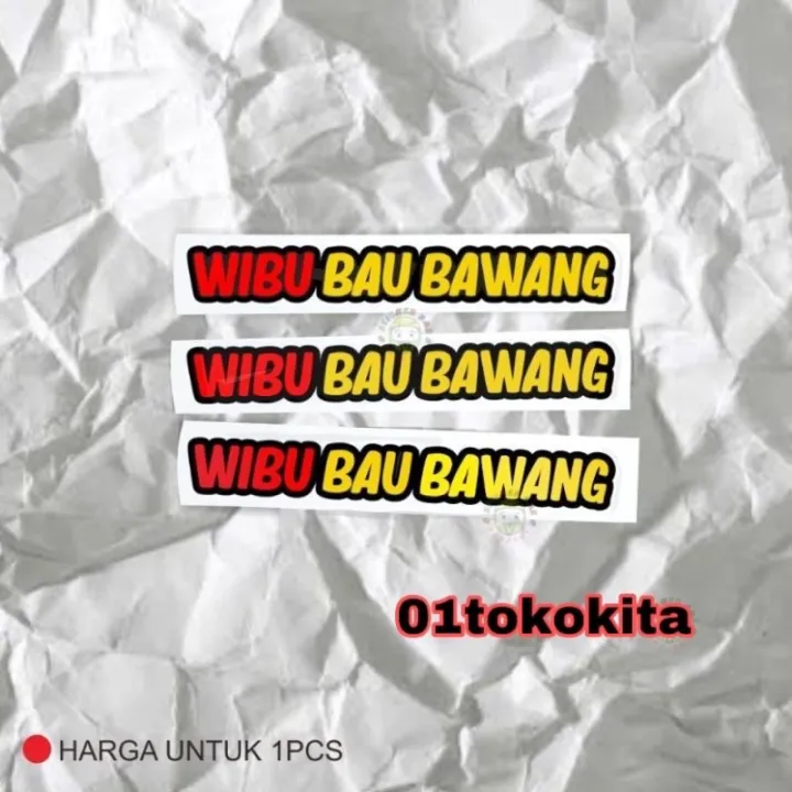 stiker cutting WIBU BAU BAWANG sticker cuting wibu bau bawang viral ...