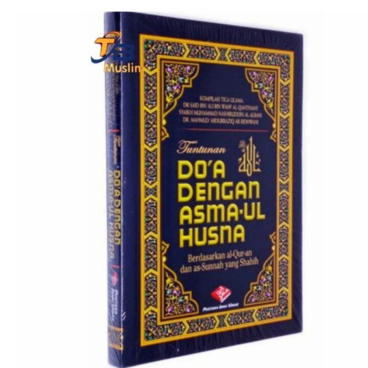 Tuntunan DO'A DENGAN ASMA-UL HUSNA Berdasarkan Al-Qur'an dan as-sunah ...
