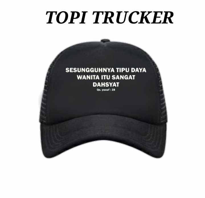 TOPI TRUCKER SESUNGGUHNYA TIPU DAYA WANITA ITU SANGAT DAHSYAT | Lazada ... TOPI TRUCKER SESUNGGUHNYA TIPU DAYA WANITA ITU SANGAT DAHSYAT | Lazada ...