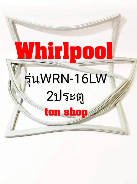 ขอบยางตู้เย็น Whirlpool 2ประตู รุ่นWRN-16LW | Lazada.co.th