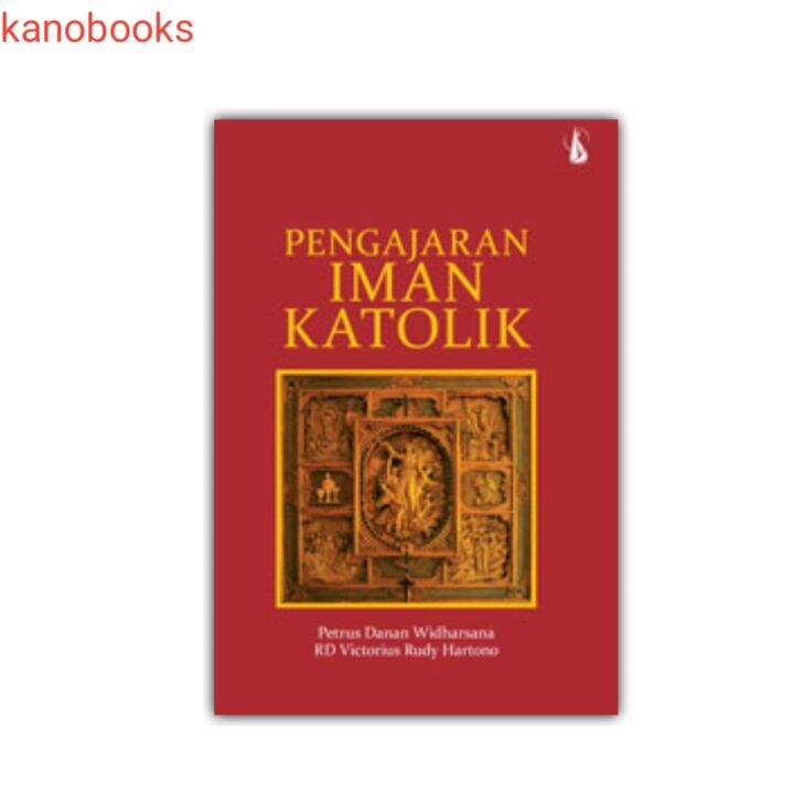 Buku Pengajaran Iman Katolik - Petrus Danan Widharsana | Lazada Indonesia