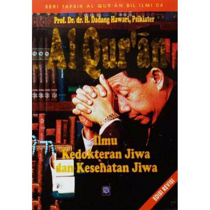Alquran Ilmu kedokteran jiwa dan kesehatan jiwa edisi revisi dadang hawari | Lazada Indonesia
