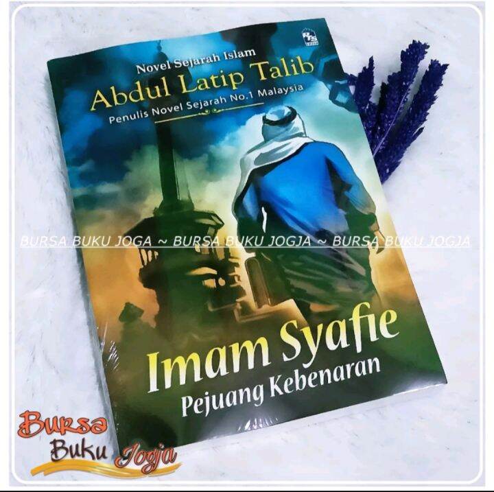 Abdul latip talib - imam syafie pejuang kebenaran A novel biografi ...