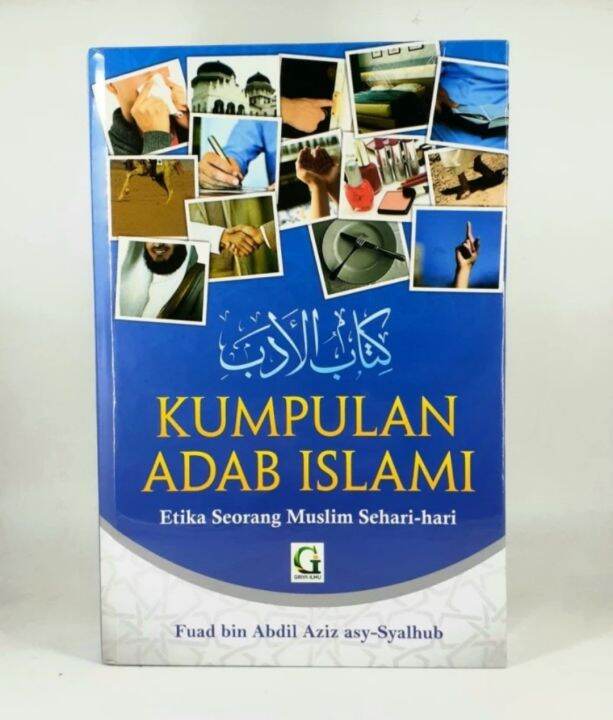 Kumpulan Adab Islami Etika Seorang Muslim Sehari Hari - Griya Ilmu ...