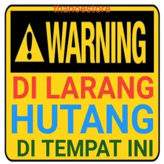 sticker stiker warning di larang hutang di tempat ini murah | Lazada ...