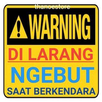 Stiker sticker warning di larang ngebut saat berkendara Satu hari jadi ...
