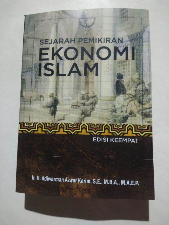 Sejarah pemikiran ekonomi islam. edisi 4...Ir. H. Adiwarman Azwar Karim ...