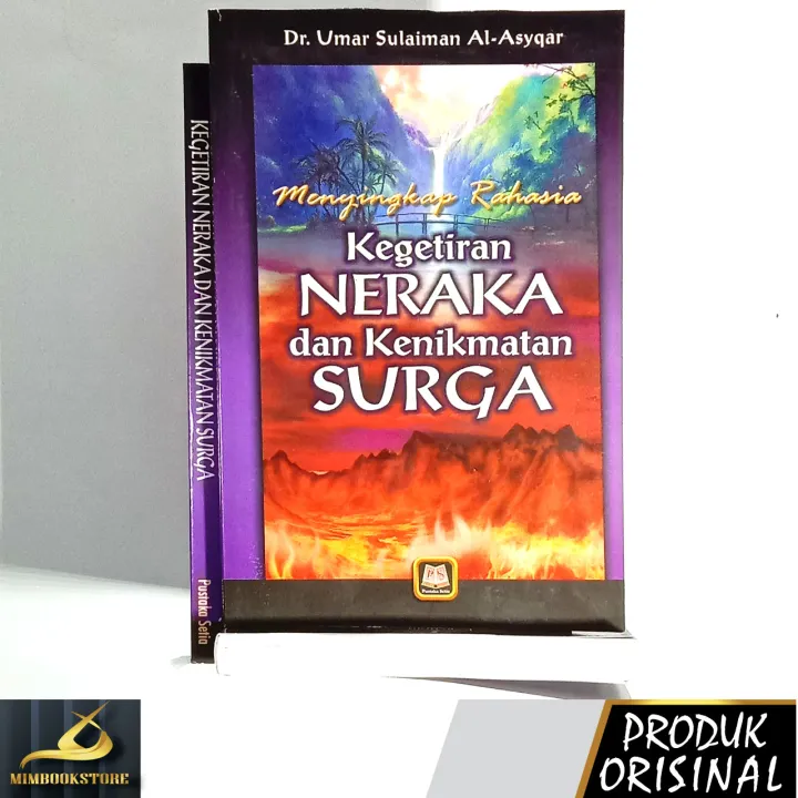Buku - Menyingkap Kegetiran Neraka dan Kenikmatan Surga - Dr. Umar Sulaiman al-Asyqar - Penerbit ...