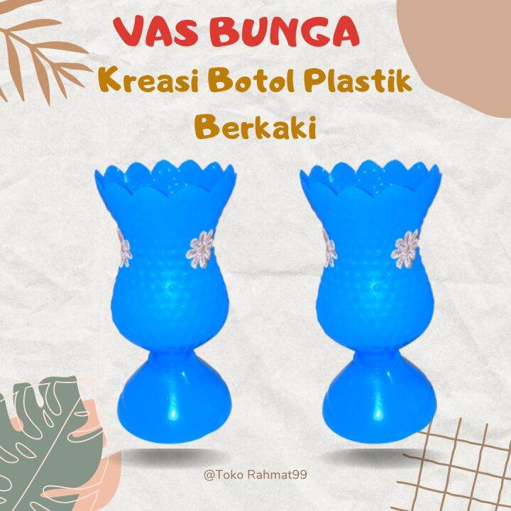 Vas Bunga Botol Fanta Berkaki / Kerajinan Botol Plastik Bekas ...