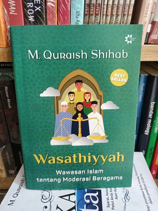 wasathiyyah wawasan Islam tentang moderasi beragama by M Quraish Shihab ...