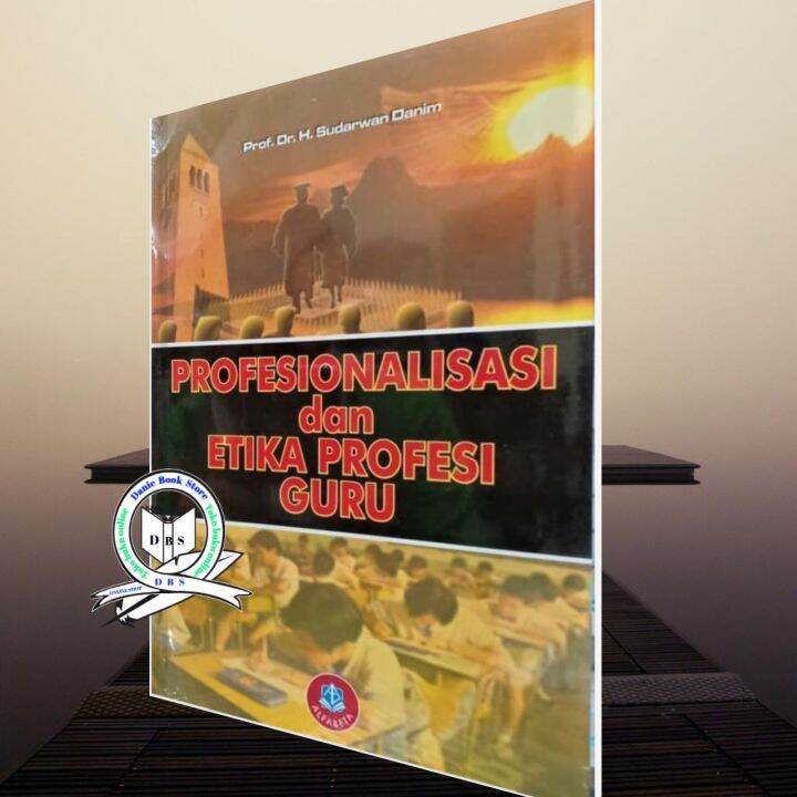 Buku Profesionalisasi dan Etika Profesi Guru Dr. Sudarwan Danim .| Alfabeta | Lazada Indonesia