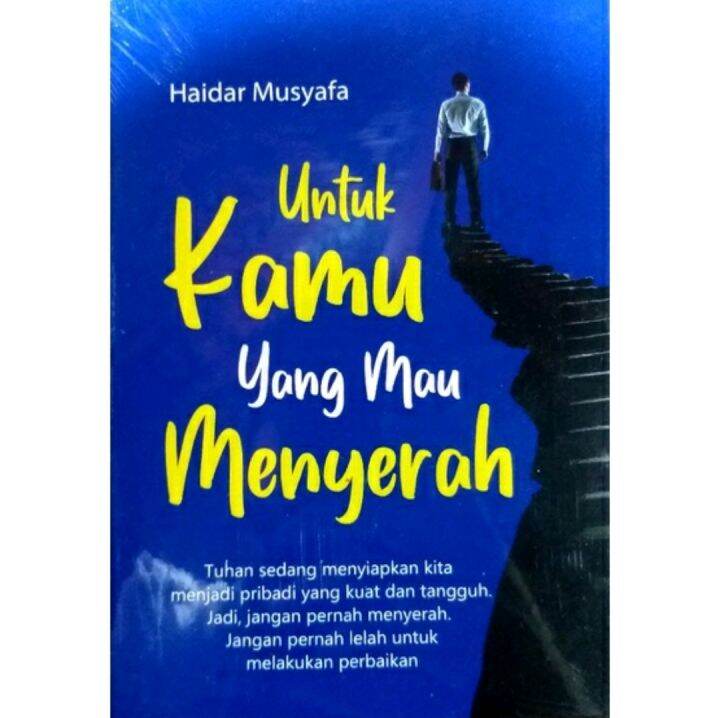 Buku Motivasi Untuk Kamu Yang Mau Menyerah - Haidar Musyafa | Lazada Indonesia