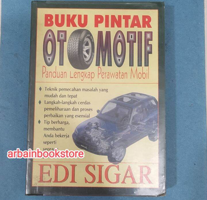 BUKU PINTAR OTOMOTIF PANDUAN LENGKAP PERAWATAN MOBIL - EDI SIGAR | Lazada Indonesia