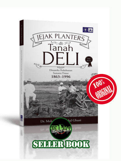 Jejak Planters di Tanah Deli Dinamika Perkebunan di Sumatra Timur 1863 ...