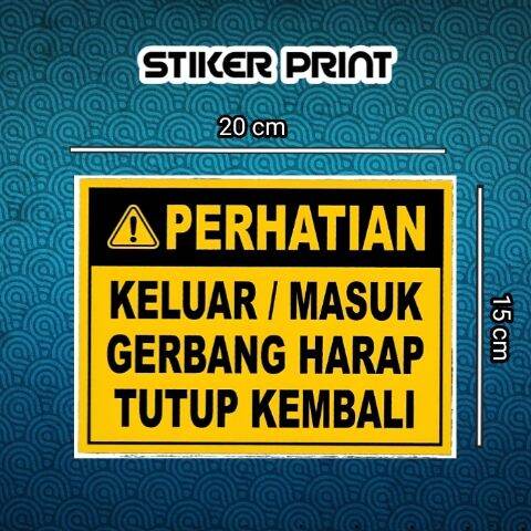 STIKER PERHATIAN KELUAR/MASUK GERBANG HARAP TUTUP KEMBALI | Lazada ...
