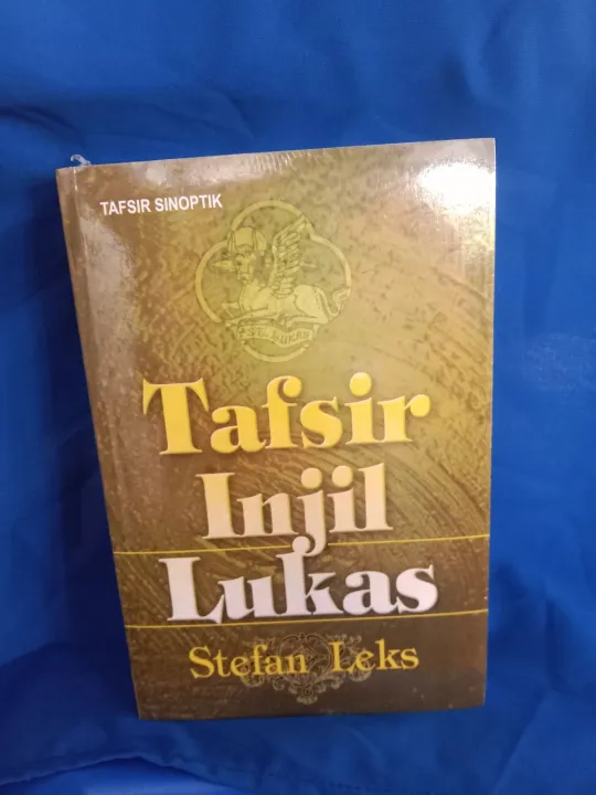 BUKU TAFSIR INJIL LUKAS , STEFAN LEKS | Lazada Indonesia