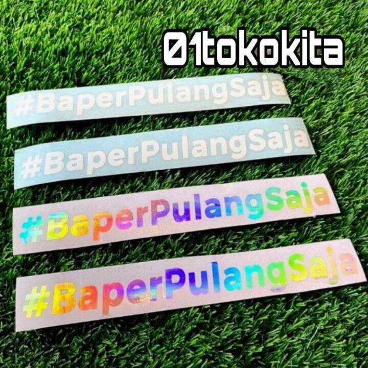 sticker cutting tulisan baper pulang saja stiker cuting motor helm ...