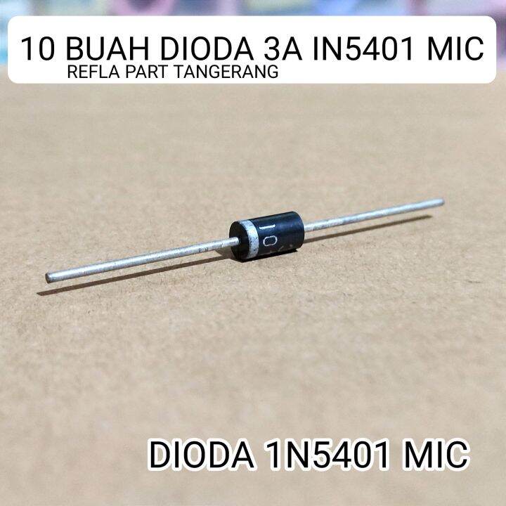 10 BUAH Diode Dioda 1N5401 IN5401 General Purpose Rectifier 3A 3.0 A ...