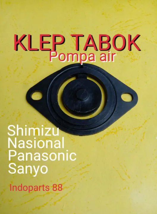 KARET KLEP TABOK POMPA AIR PLENES POMPA AIR SHIMIZU SANYO NASIONAL ... KARET KLEP TABOK POMPA AIR PLENES POMPA AIR SHIMIZU SANYO NASIONAL ...