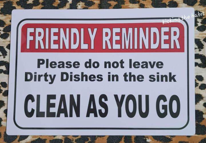 Friendly Reminder Please Do not Leave Dirty Dishes in the Sink Clean As ...