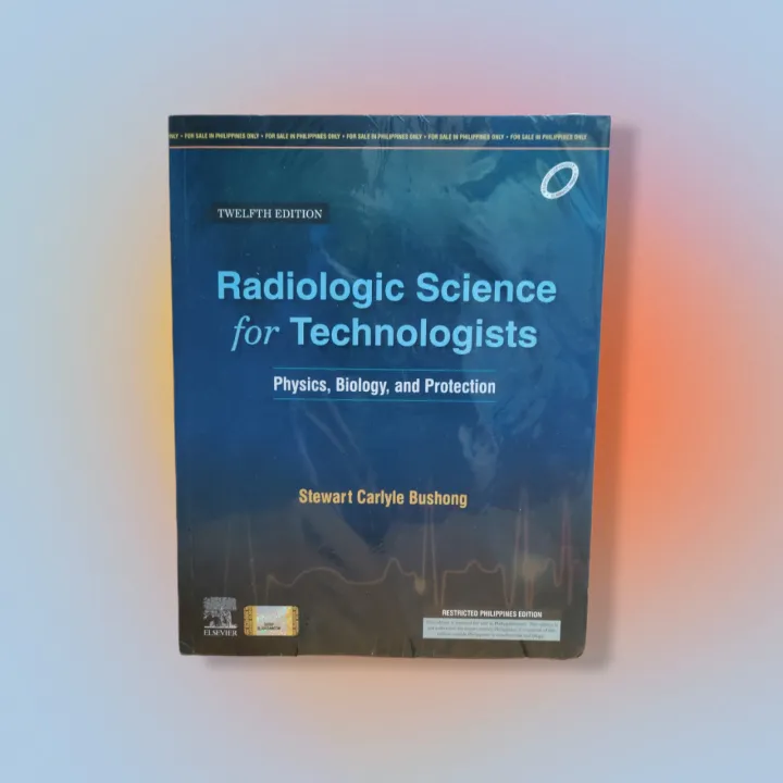 Radiologic Science for Technologist Physics, Biology,and Protection Twelfth Edition by Stewart ...