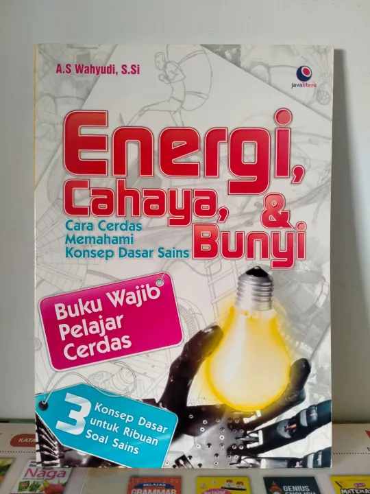 Energi, Cahaya, dan Bunyi (Cara Cerdas Memahami Konsep Dasar Sains) - A ...