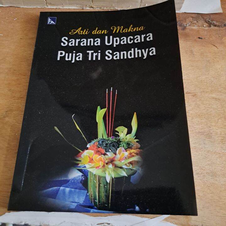 Buku Arti Dan Makna Sarana Upacara Puja Tri Sandya Agama Hindu Ketut ...