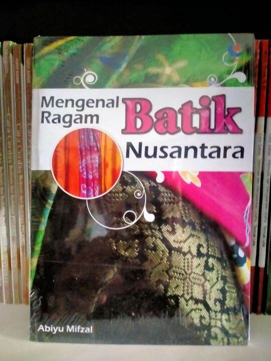 Mengenal Ragam Batik Nusantara - Abiyu Mifzal | Lazada Indonesia