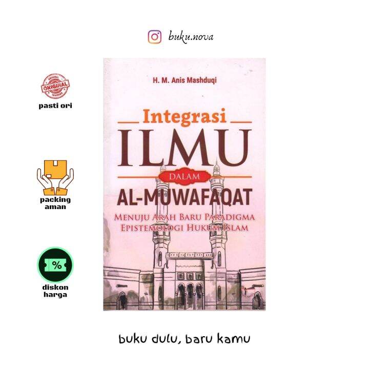 Buku Integrasi Ilmu dalam Al-Muwafaqat : Menuju Arah Baru Paradigma ...
