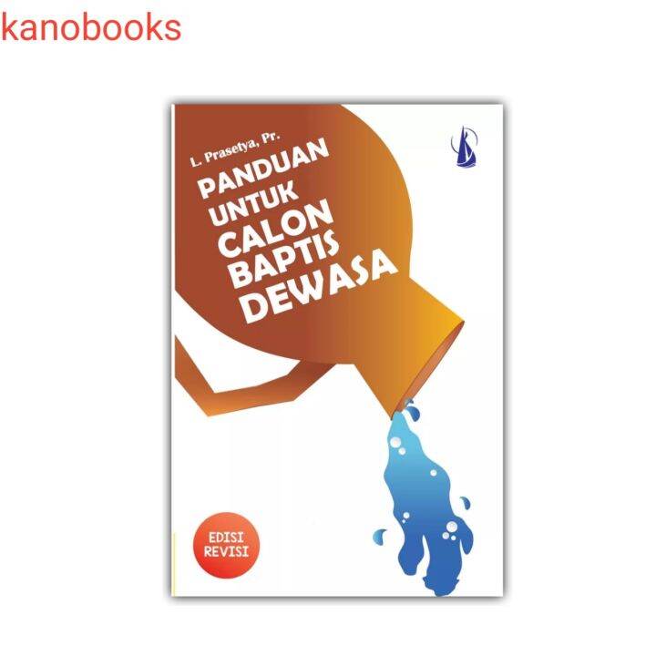 Buku Panduan Untuk Calon Baptis Dewasa - I. Prasetya,Pr. | Lazada Indonesia