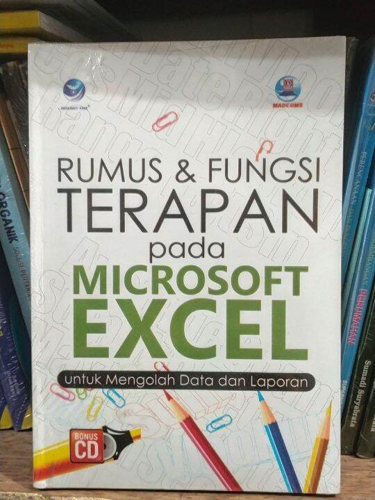 Rumus dan Fungsi Terapan pada Microsoft Excel untuk Mengolah Data dan Laporan (+cd) - Madcoms ...
