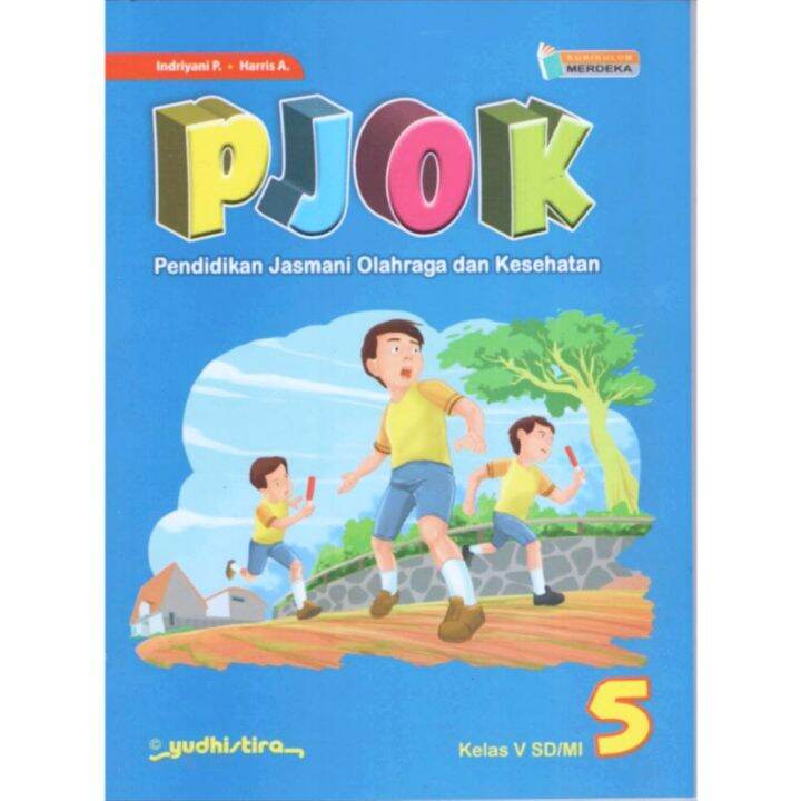 BUKU PJOK SD/MI KELAS 5 KURIKULUM MERDEKA YUDHISTIRA | Lazada Indonesia