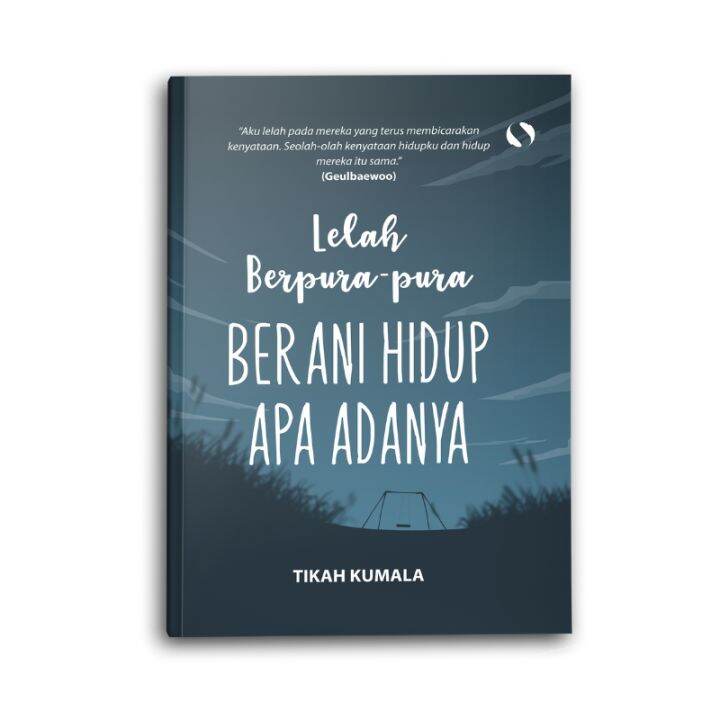 Buku Motivasi Psikologi Lelah Berpura - pura Berani Hidup Apa Adanya Pengembangan Diri Novel ...