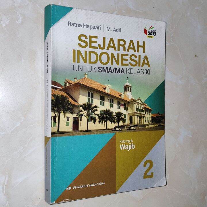 BUKU PELAJARAN SEJARAH INDONESIA KELOMPOK WAJIB UNTUK SMA/MA KELAS XI ERLANGGA K13 REVISI ...