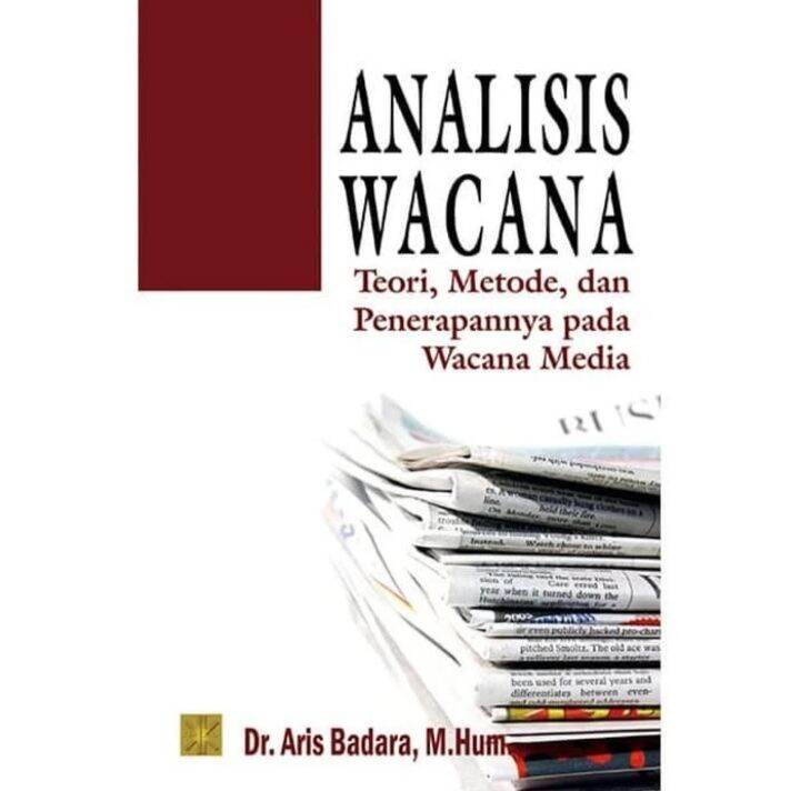 BUKU ORIGINAL ANALISIS WACANA : teori metode dan penerapannya pada ...