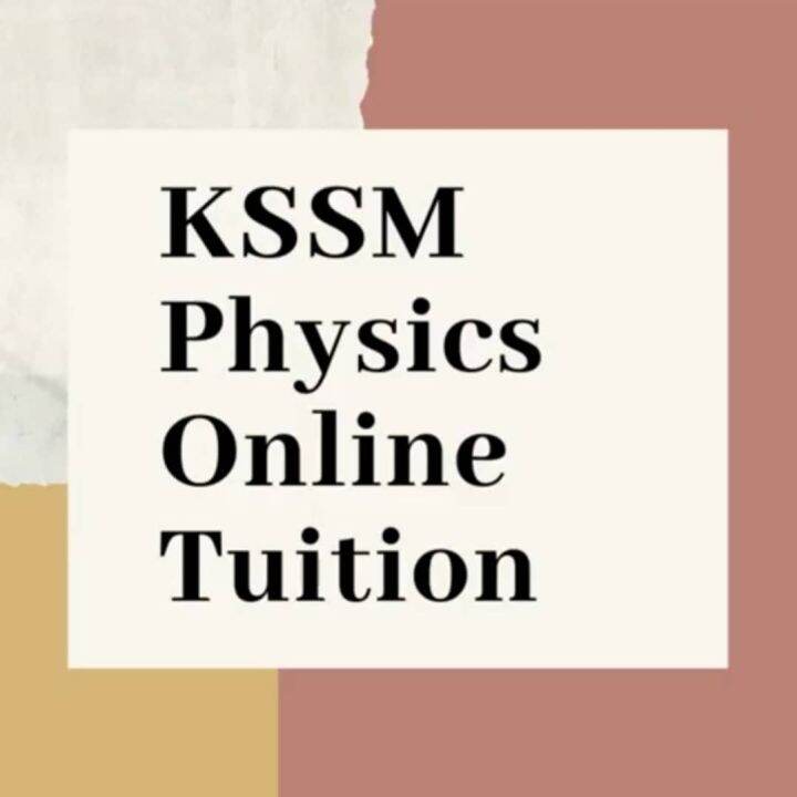 SPM KSSM PHYSICS ONLINE TUITION FORM 4 | Lazada
