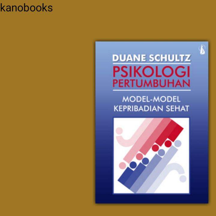 Buku Psikologi Pertumbuhan, Model-Model Kepribadian Sehat - Duane ...