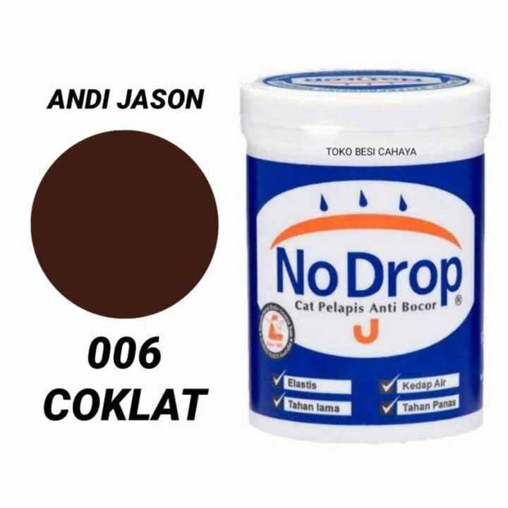 CAT NO DROP PELAPIS ANTI BOCOR NO 006 COKLAT KEMASAN 4 KG CAT WATERPROFING NO 1 DI INDONESIA ...