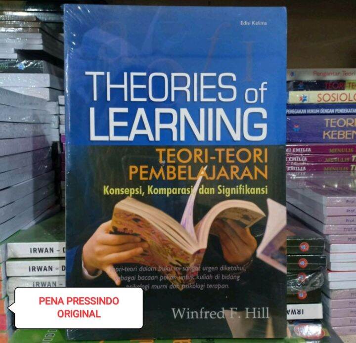THEORIES OF LEARNING TEORI TEORI PEMBELAJARAN - WINFRED F HILL | Lazada Indonesia