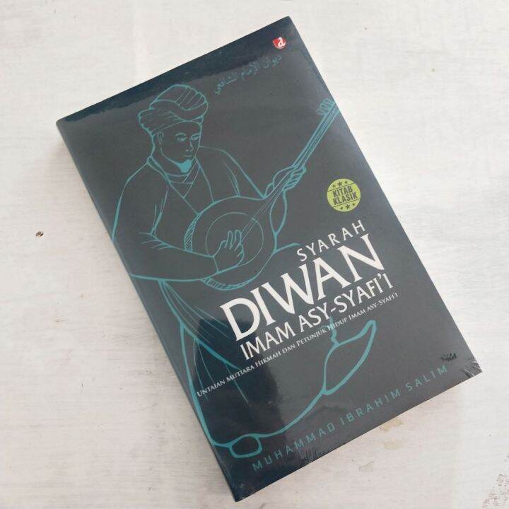 SYARAH DIWAN IMAM ASY SYAFI'I UNTAIAN MUTIARA HIKMAH DAN PETUNJUK HIDUP ...