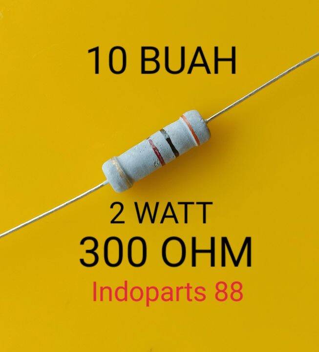 (10 Buah) RESISTOR 2 WATT 300 OHM RESISTOR 2W 300 OHM RESISTOR 2WATT 300 OHM | Lazada Indonesia