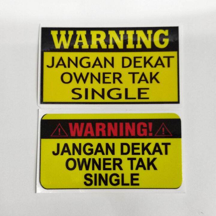 WARNING JANGAN DEKAT OWNER TAK SINGLE Amaran Sticker Awas Danger | Lazada